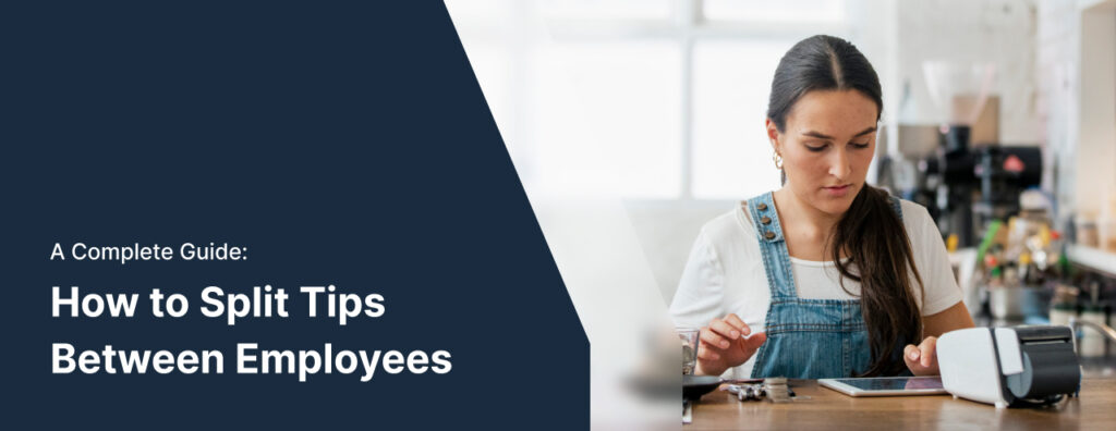 How To Split Tips Between Employees: A Complete Guide | Evention